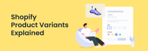 Shopify Product Variants Explained - Ninja Team
